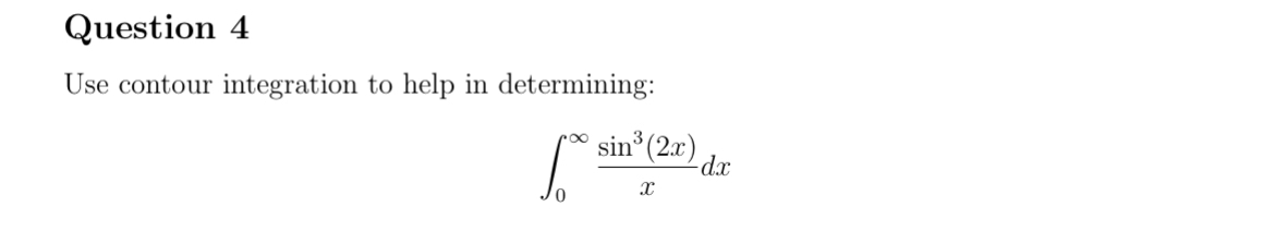 Solved Question 4Use contour integration to help in | Chegg.com