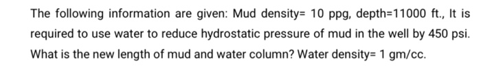 Solved The following information are given: Mud density= 10 | Chegg.com