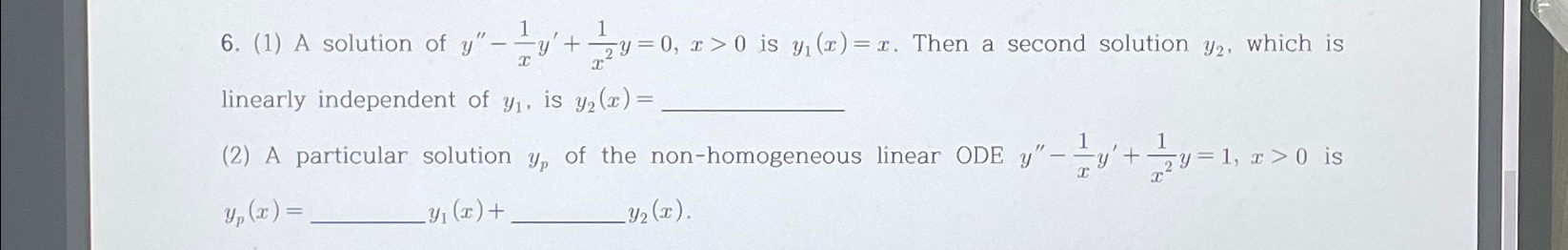 Solved (1) ﻿A solution of y''-1xy'+1x2y=0,x>0 ﻿is y1(x)=x. | Chegg.com