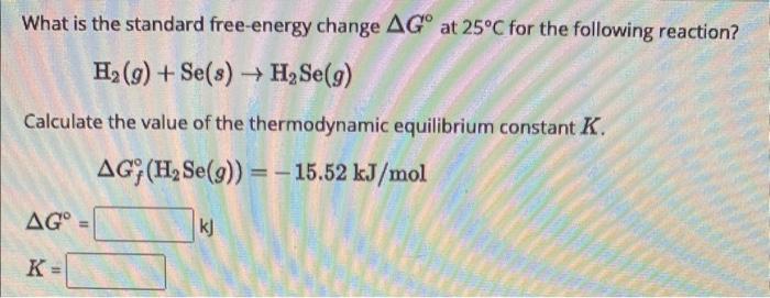 Solved What is the standard free-energy change ΔG∘ at 25∘C | Chegg.com