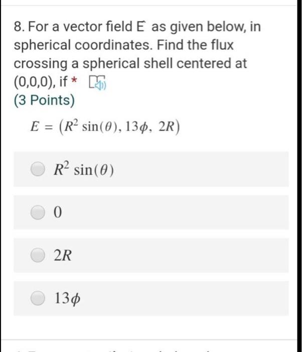 Solved 8. For a vector field E as given below, in spherical | Chegg.com
