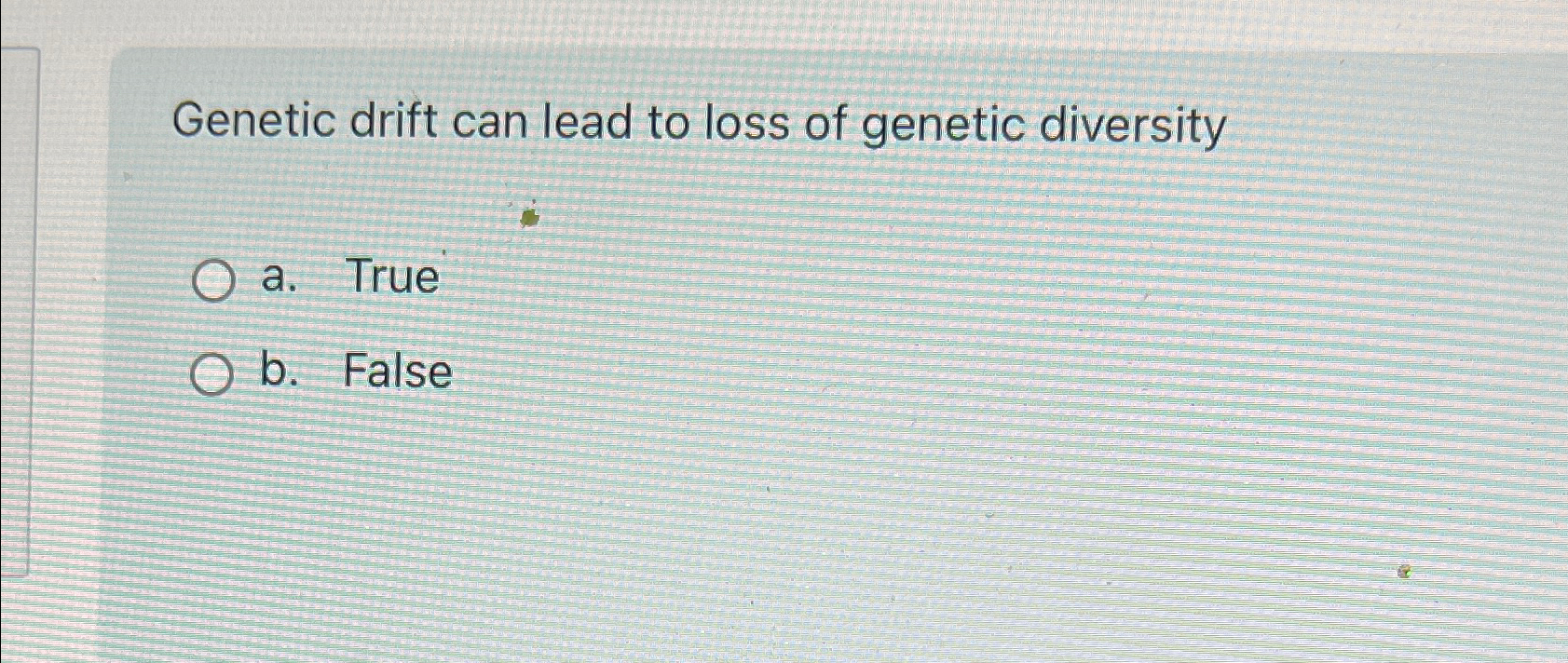 Solved Genetic drift can lead to loss of genetic diversitya. | Chegg.com