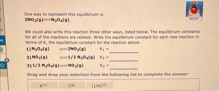 Solved One way to represent this equilibrium is: 2NO2( | Chegg.com