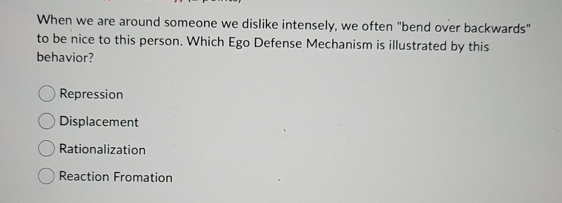 Solved When we are around someone we dislike intensely, we | Chegg.com