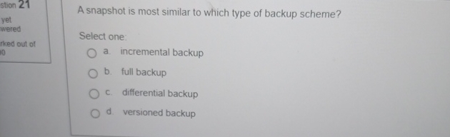 Solved A snapshot is most similar to which type of backup | Chegg.com