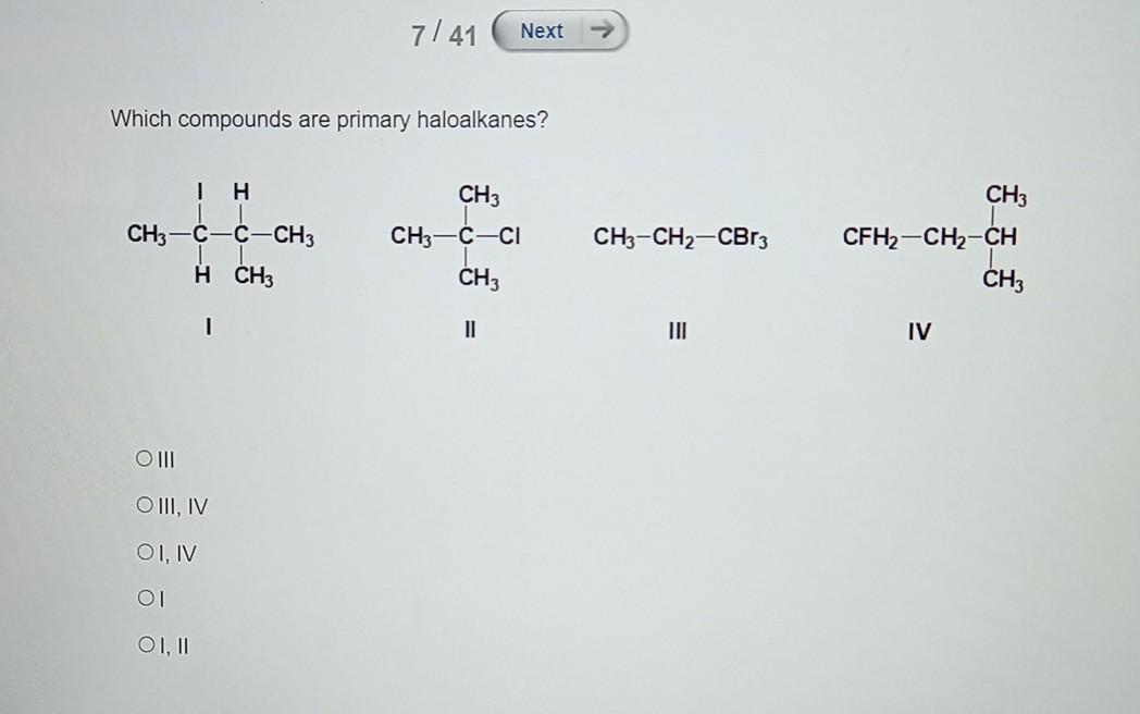 Solved 7/41 Next Which compounds are primary haloalkanes? | Chegg.com