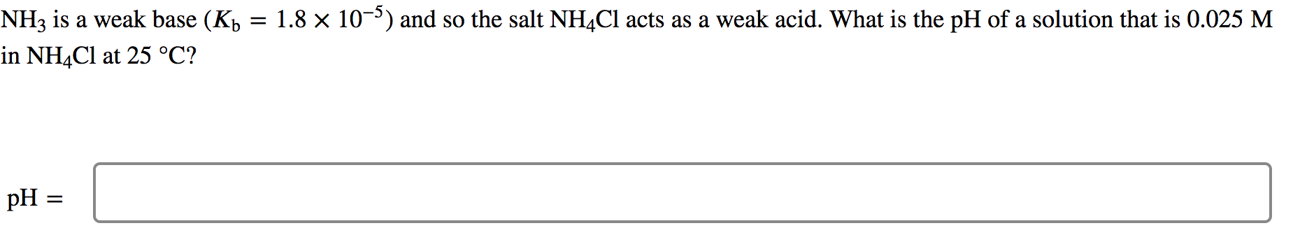 Solved NH3 ﻿is a weak base (Kb=1.8×10-5) ﻿and so the salt | Chegg.com