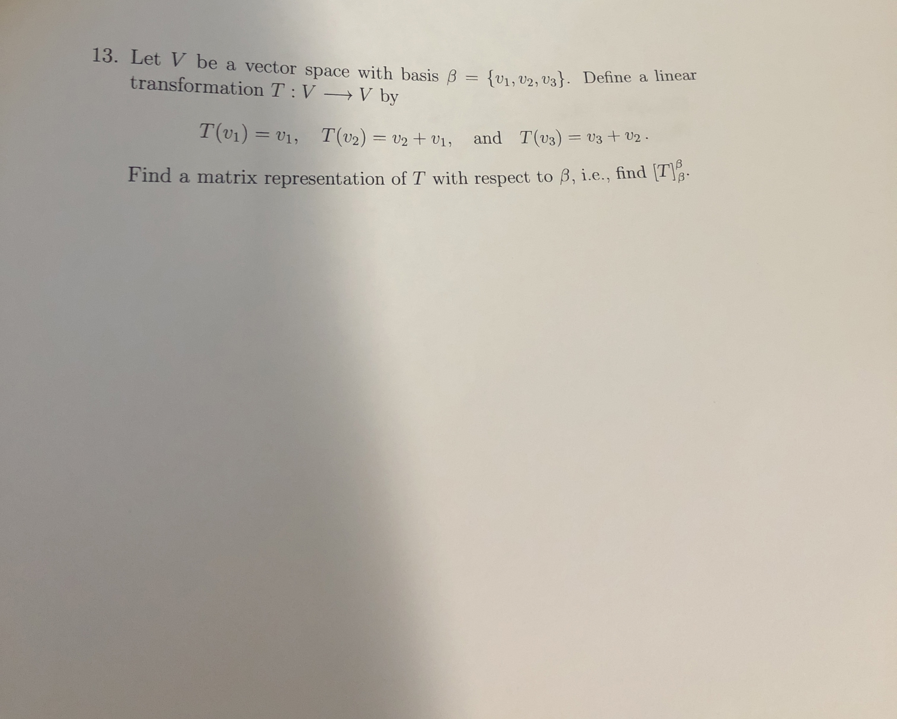 Solved Let V ﻿be a vector space with basis β={v1,v2,v3}. | Chegg.com