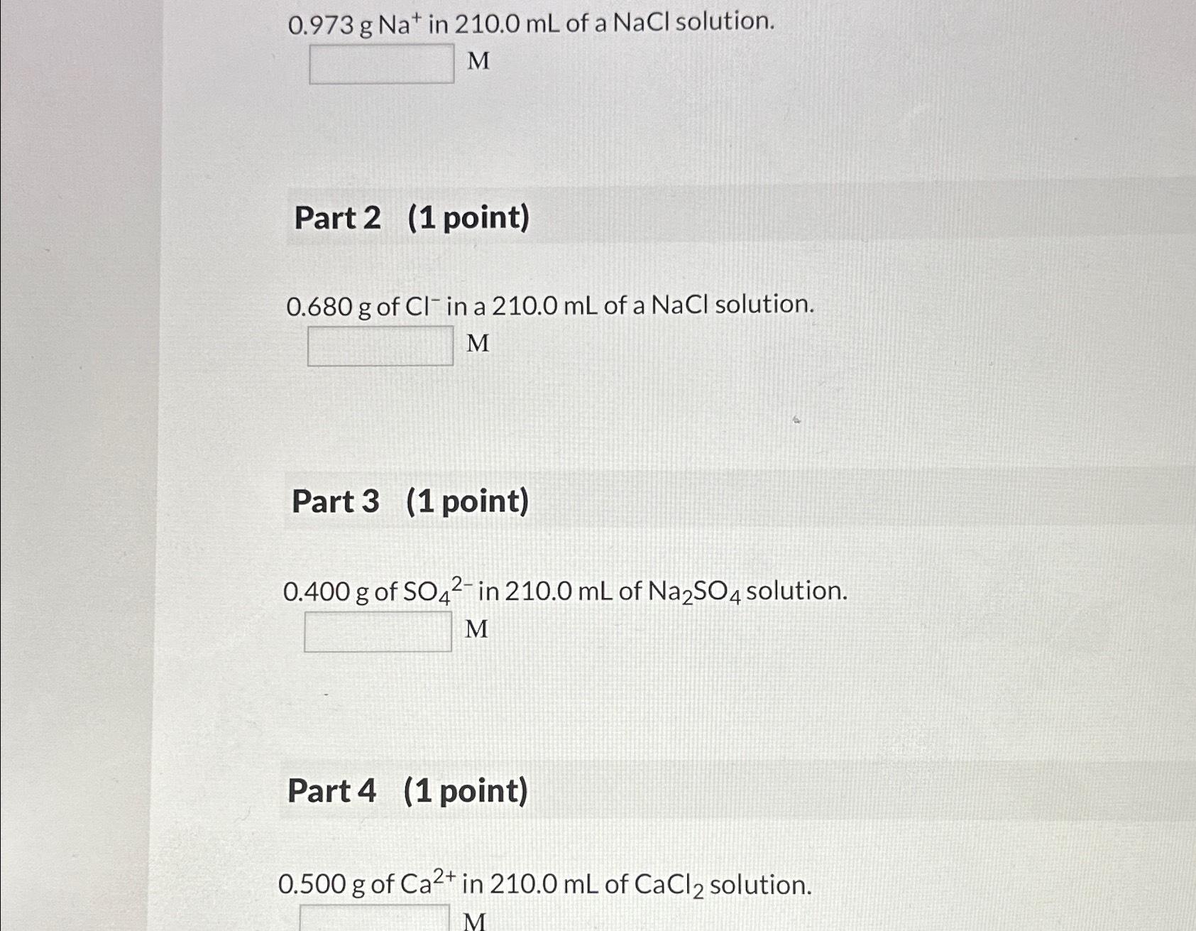 Solved 0.973gNa+in 210.0mL ﻿of a NaCl solution.MPart 2 (1 | Chegg.com