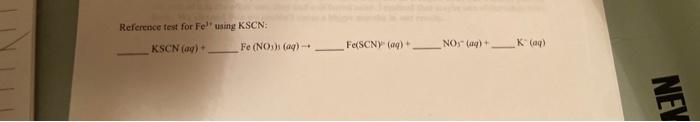 Solved Reference test for Fe3+ using KSCN: KSCN(aq)+ Fe | Chegg.com