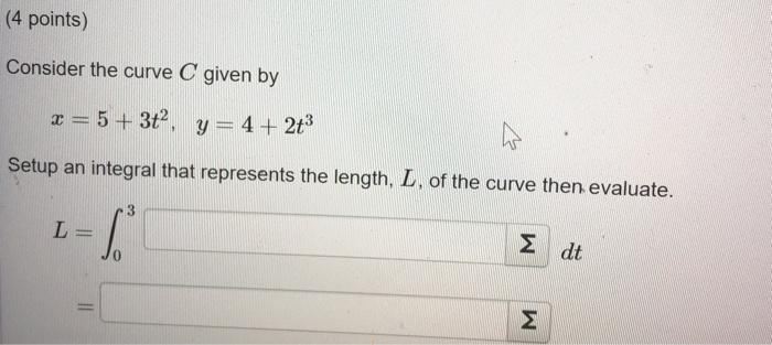 Solved (4 points) Consider the curve C given by x = 5+ 3t2, | Chegg.com