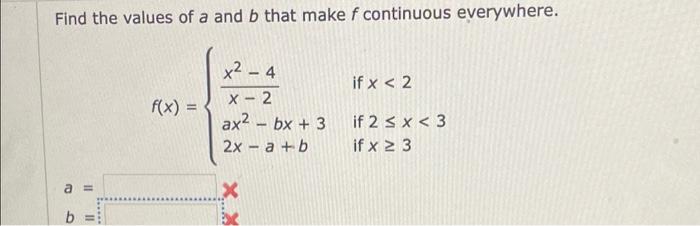 Solved Find the values of a and b that make f continuous | Chegg.com