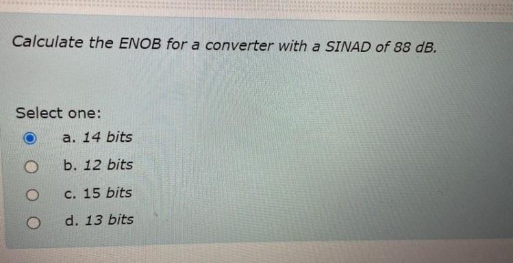 Solved Calculate the ENOB for a converter with a SINAD of | Chegg.com