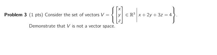 Solved Problem 3 (1 pts) Consider the set of vectors | Chegg.com