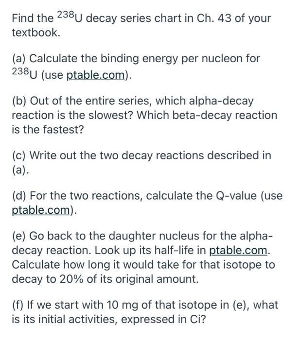 Solved Find the 238U decay series chart in Ch. 43 of your | Chegg.com