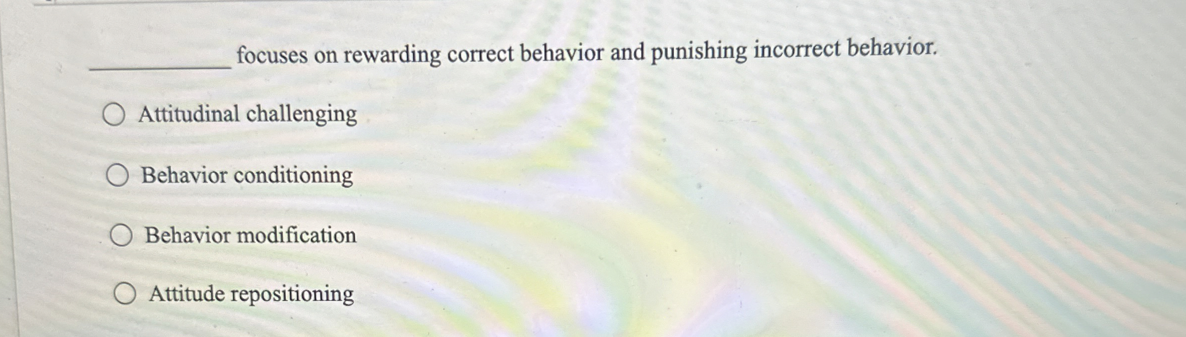 Solved ﻿focuses on rewarding correct behavior and | Chegg.com