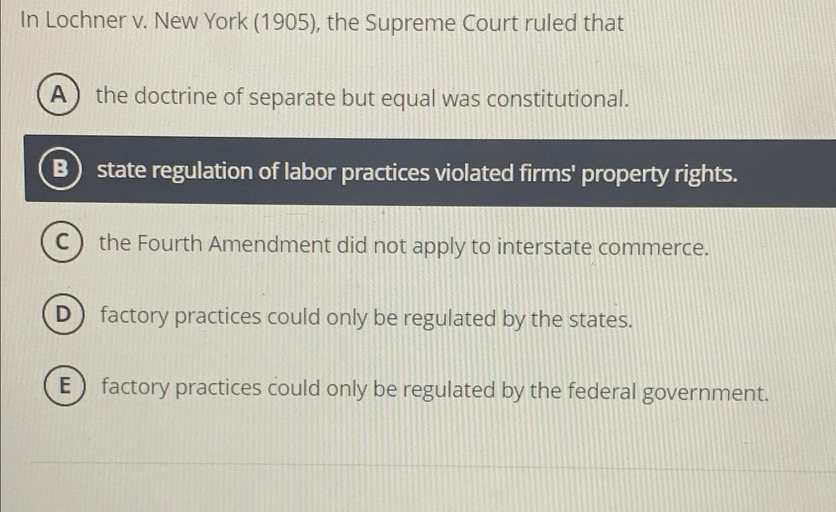 Solved In Lochner v. ﻿New York (1905), ﻿the Supreme Court | Chegg.com