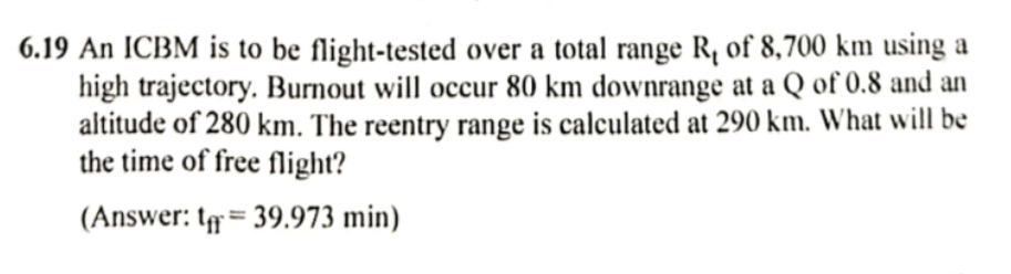 Solved 6.19 An ICBM is to be flight-tested over a total | Chegg.com
