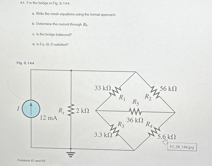 Solved 61. For the bridge in Fig. 8.144: a. Write the mesh | Chegg.com Solved 61. For the bridge in Fig. 8.144: a. Write the mesh | Chegg.com