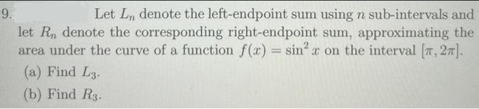 Solved Let Ln denote the left-endpoint sum using n | Chegg.com