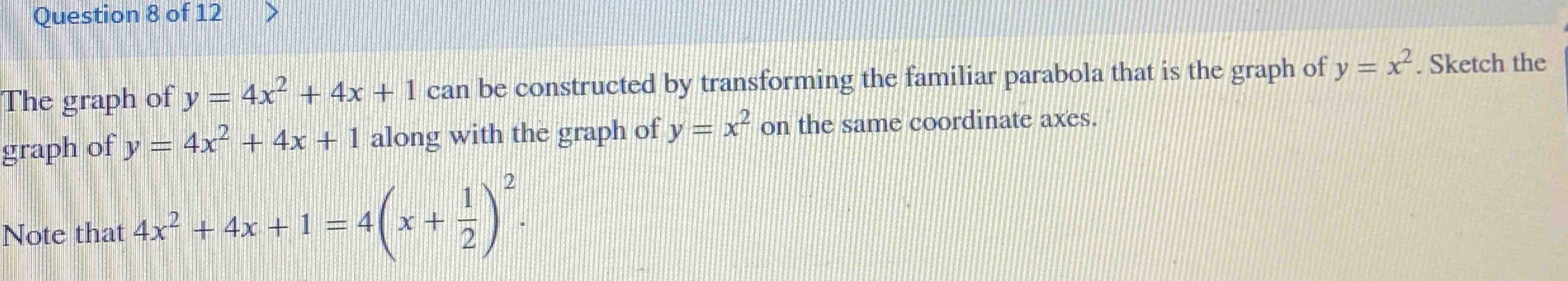 Question 8 ﻿of 12The graph of y=4x2+4x+1 ﻿can be | Chegg.com