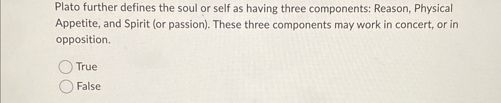 Solved Plato further defines the soul or self as having | Chegg.com
