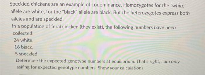 Solved Speckled chickens are an example of codominance. | Chegg.com