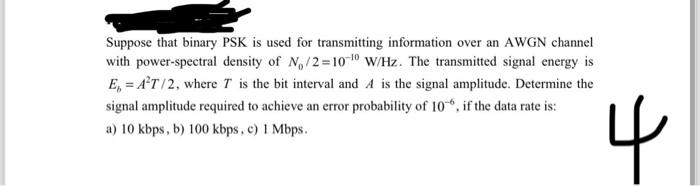 Solved Suppose that binary PSK is used for transmitting | Chegg.com