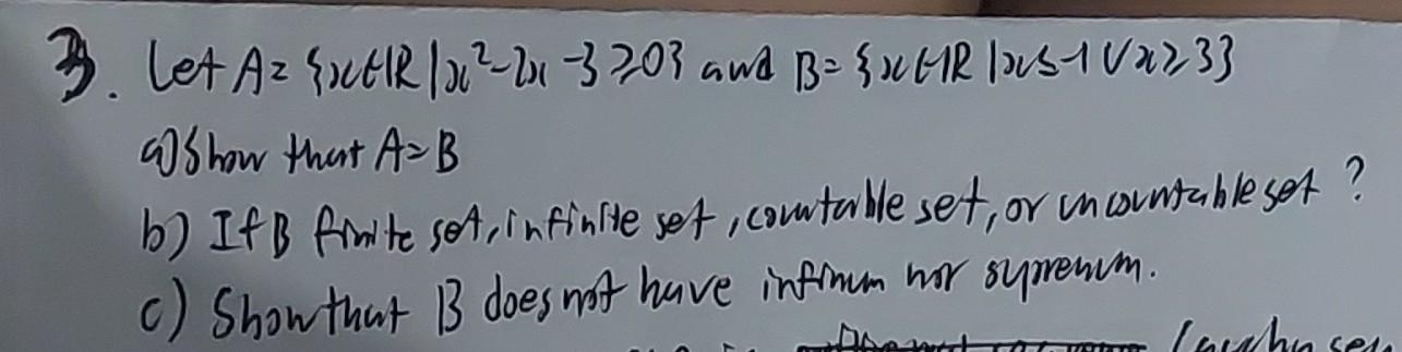 Solved 3. Let A={x∈R∣x2−2x−3⩾0} and B={x∈R∣x≤−1∪x⩾3} a) Show | Chegg.com