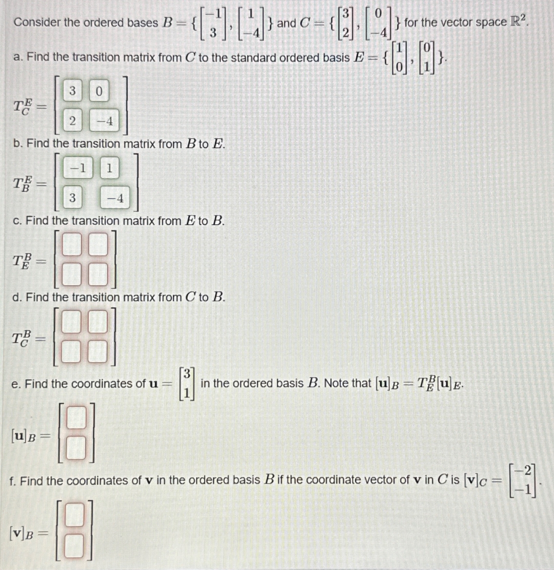 Solved Consider the ordered bases B={[-13],[1-4]} ﻿and | Chegg.com