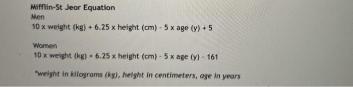 Mifflin-St Jeor Equation Men 10 x weight (kg) - 6.25 | Chegg.com