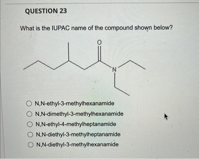 Solved What is the IUPAC name of the compound shown below? | Chegg.com