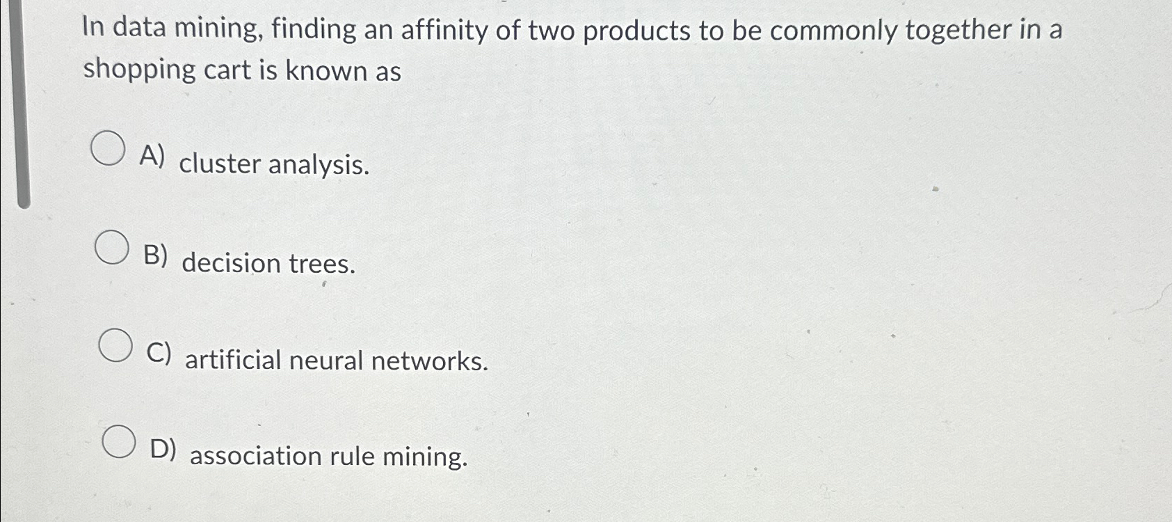 Solved In data mining, finding an affinity of two products | Chegg.com