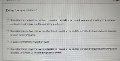 Solved Define "complete tetany"Repested muscle twitches with | Chegg.com