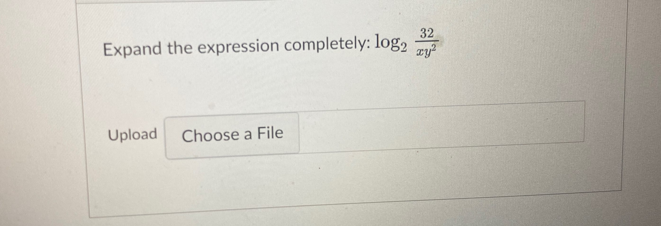 Solved Expand the expression completely: log2(32xy2)Upload | Chegg.com