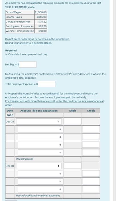 Solved An employer has calculated the following amounts for | Chegg.com