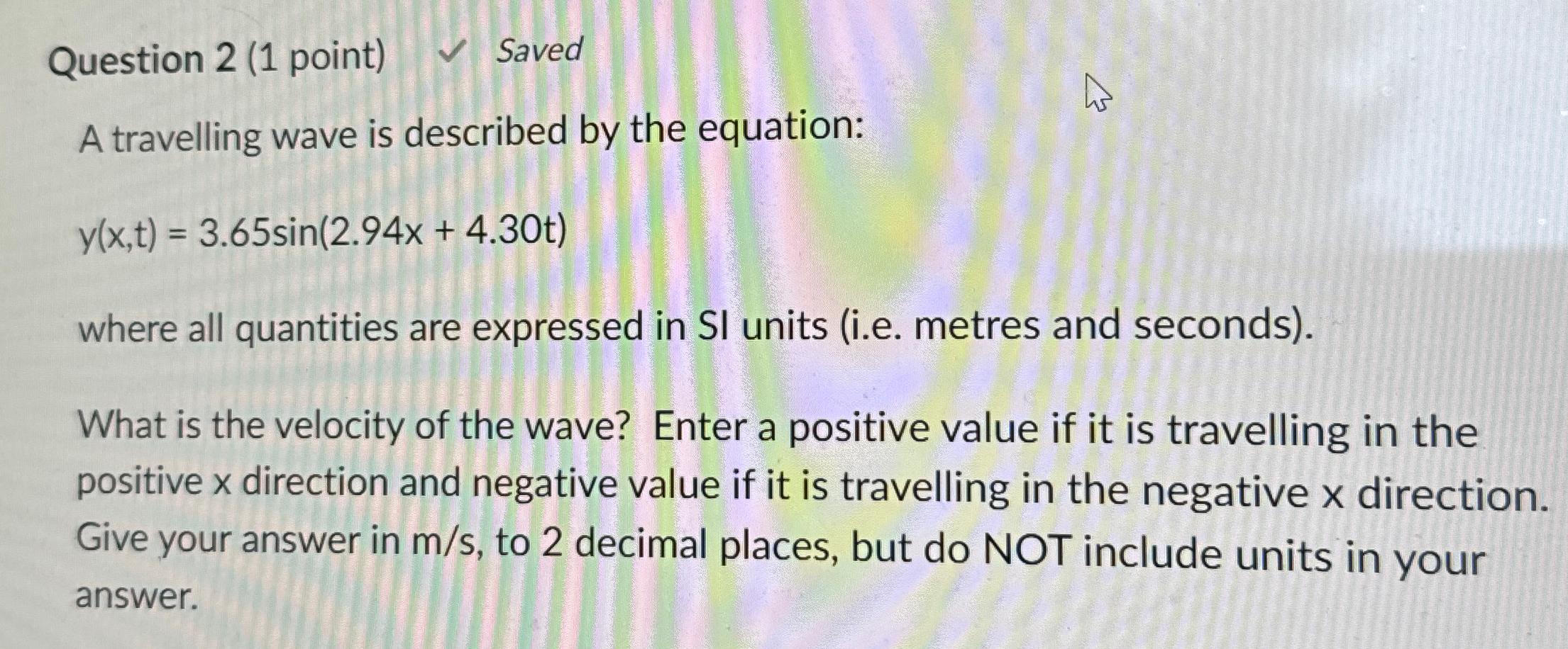 Solved Question 2 (1 ﻿point) ﻿SavedA travelling wave is | Chegg.com