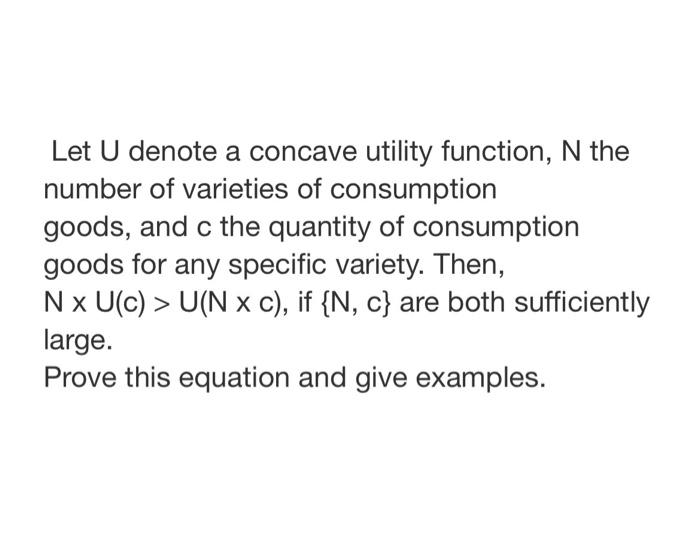 Solved Let U denote a concave utility function, N the number | Chegg.com