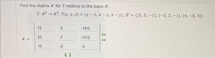 Solved Find the matrix A′ for T relative to the basis B′. | Chegg.com