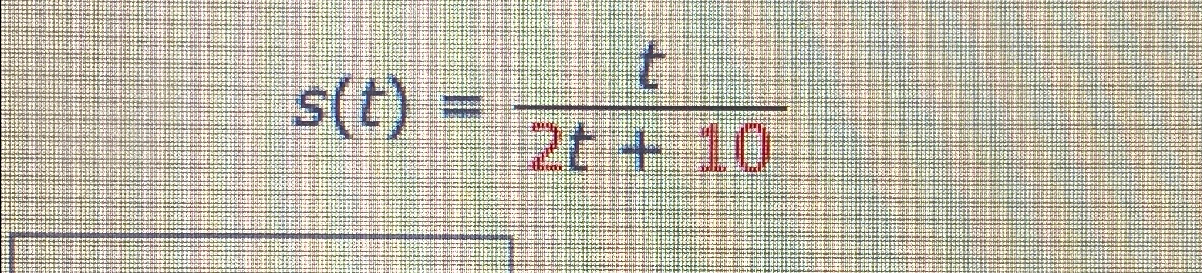 Solved s(t)=t2t+10 ﻿ Find the impled domain | Chegg.com