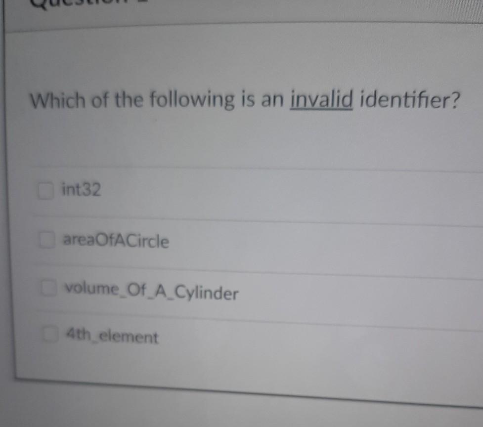 Solved Which of the following is an invalid identifier? | Chegg.com