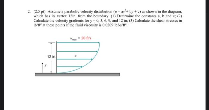 Solved (2.5 pt): Assume a parabolic velocity distribution | Chegg.com