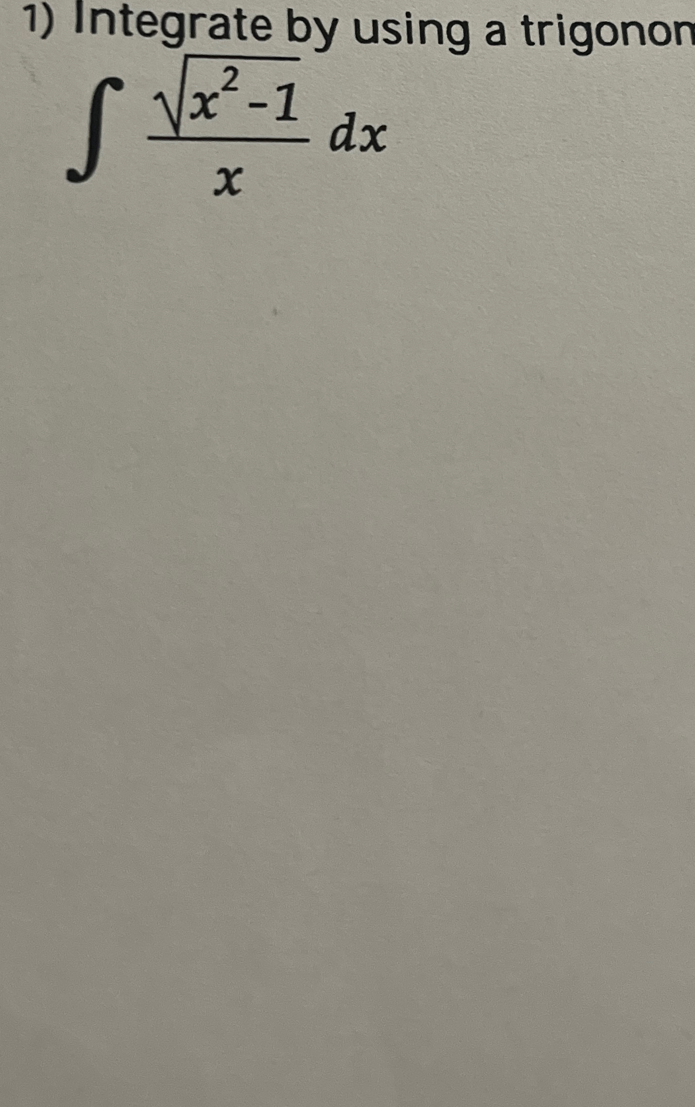 Solved Integrate by using a trigonoMetric | Chegg.com