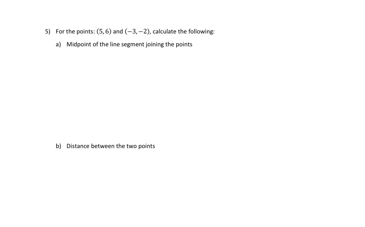 Solved For the points: (5,6) ﻿and (-3,-2), ﻿calculate the | Chegg.com
