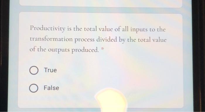 Solved Productivity is the total value of all inputs to the | Chegg.com