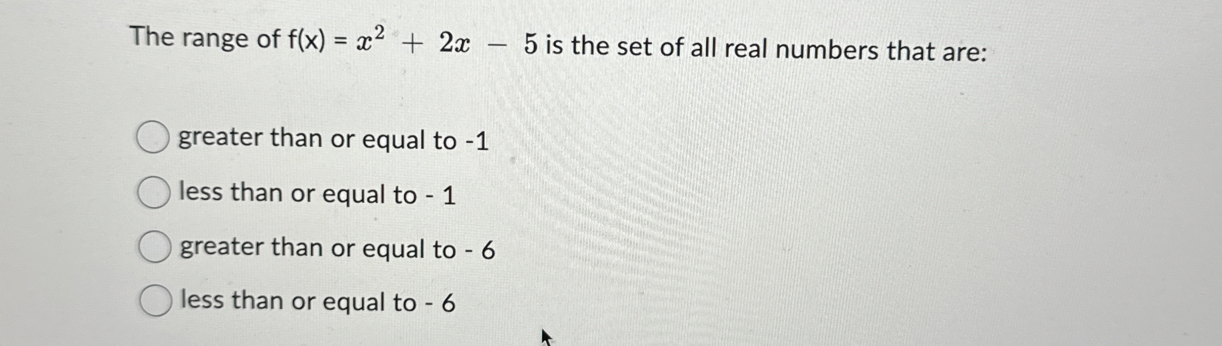 Solved The range of f(x)=x2+2x-5 ﻿is the set of all real | Chegg.com