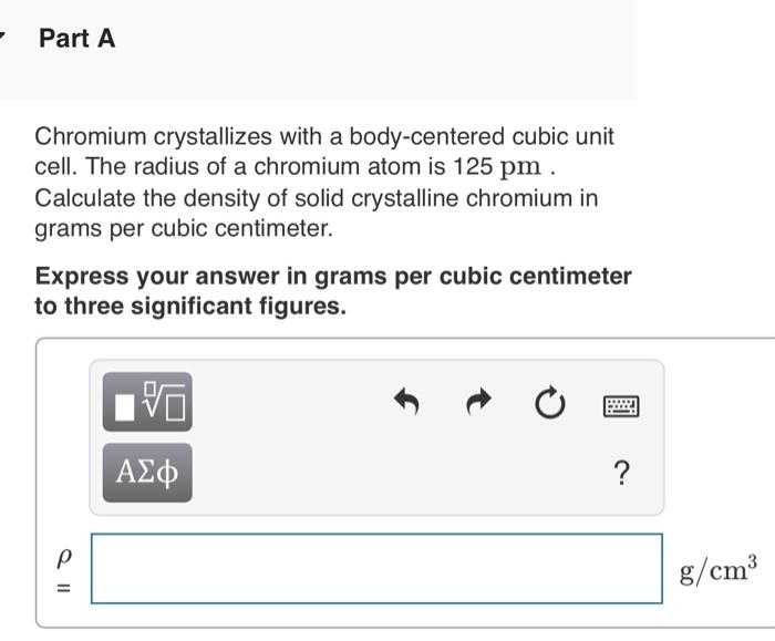 Solved Chromium crystallizes with a body-centered cubic unit | Chegg.com