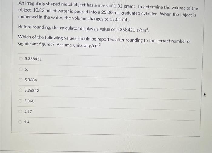 Solved An irregularly shaped metal object has a mass of 1.02 | Chegg.com