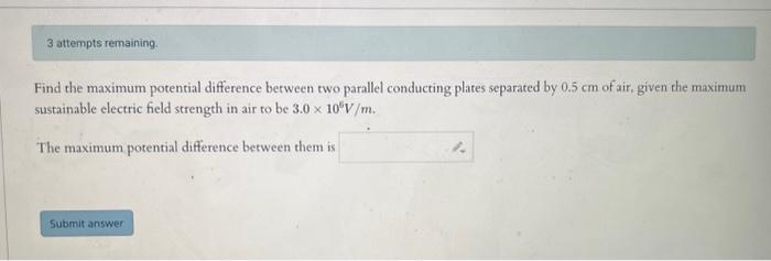 [Solved]: Find the maximum potential difference between two