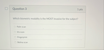 Solved Question 31 ﻿ptsWhich biometric modality is the MOST | Chegg.com